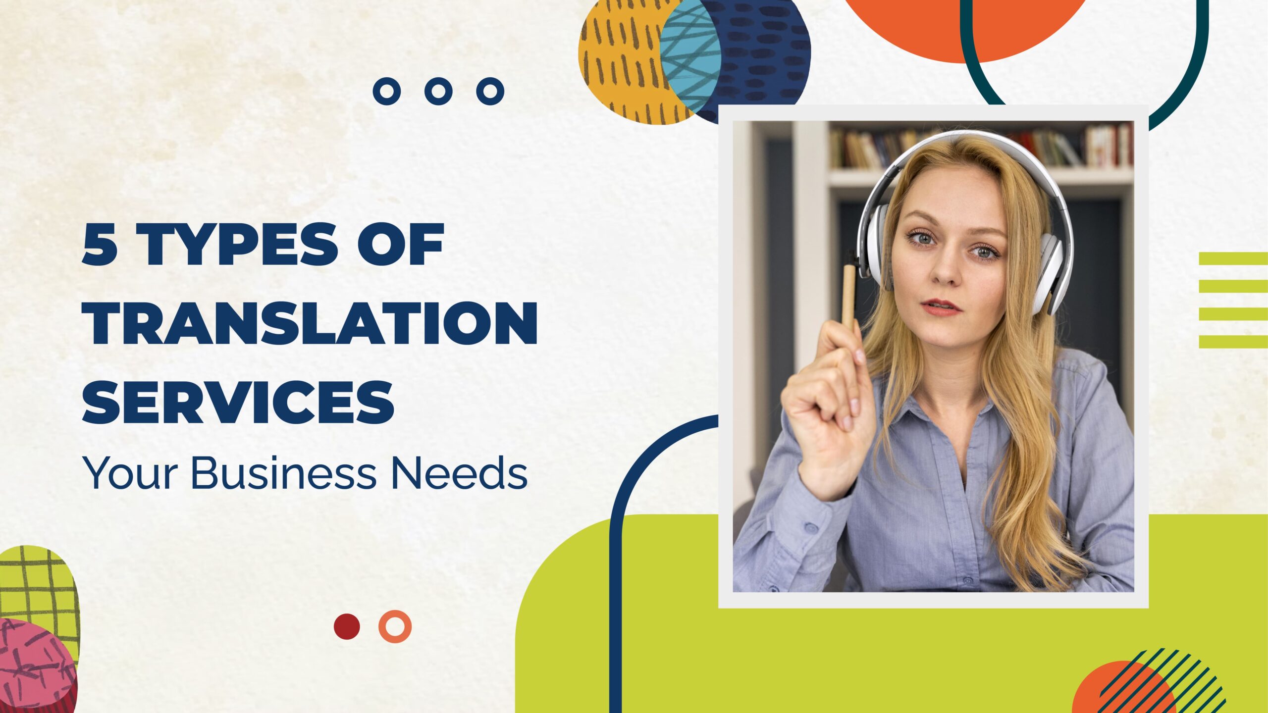 5 Types of Translation Services Your Business Needs | Metaphrasis ...