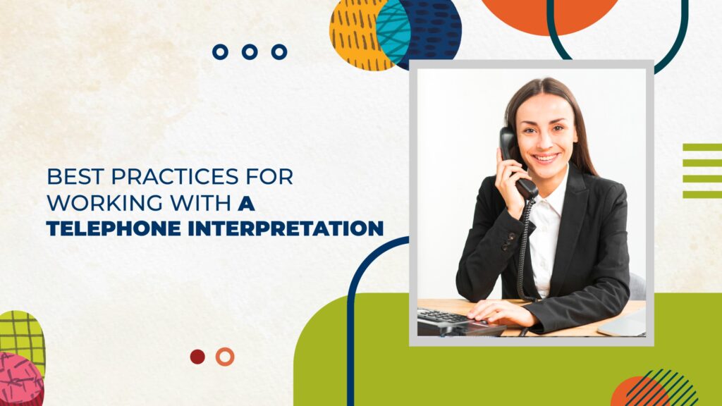Best Practices for Working With a Telephone Interpretation ...
