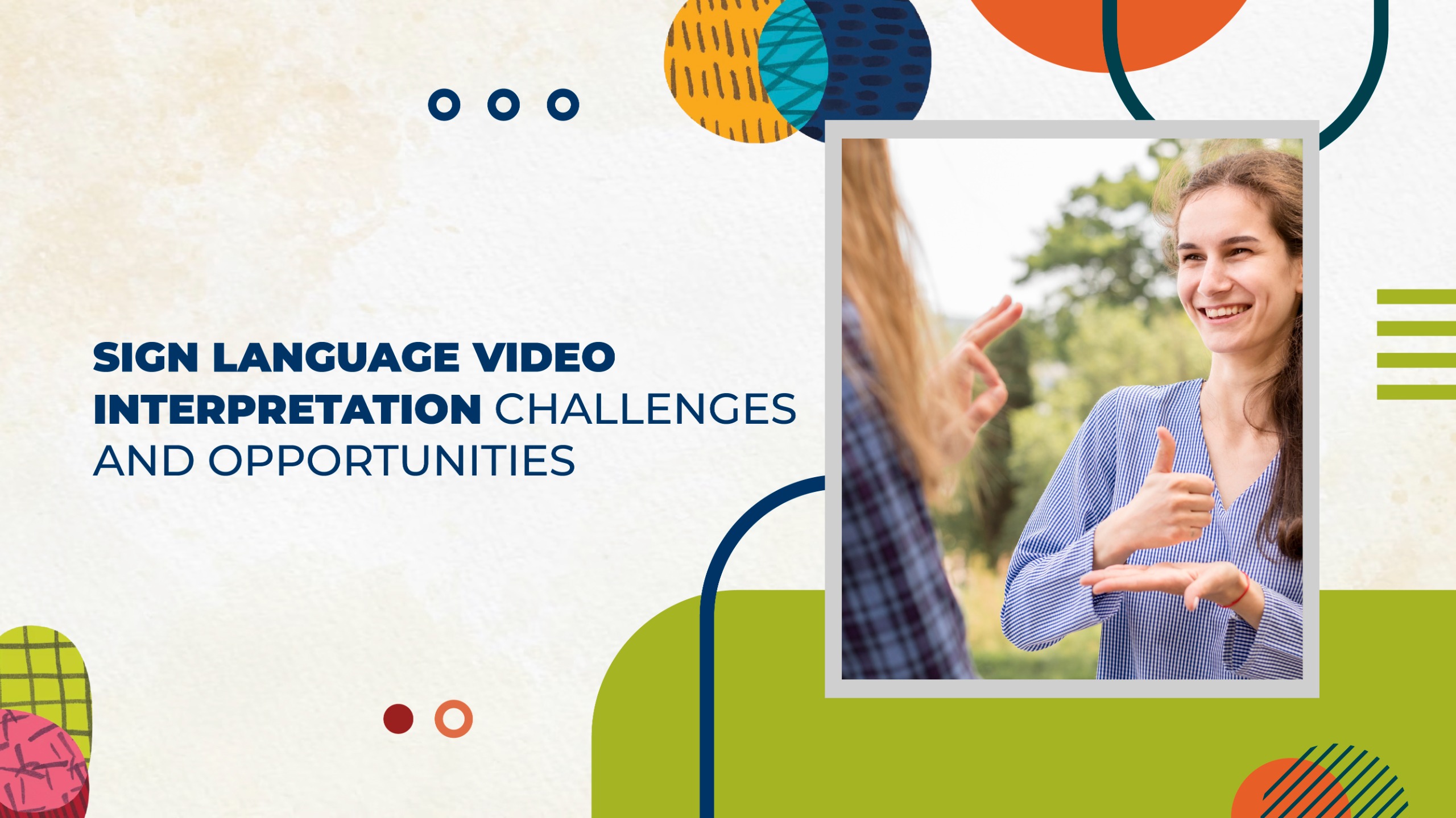 Sign Language Video Interpretation Challenges and Opportunities ...
